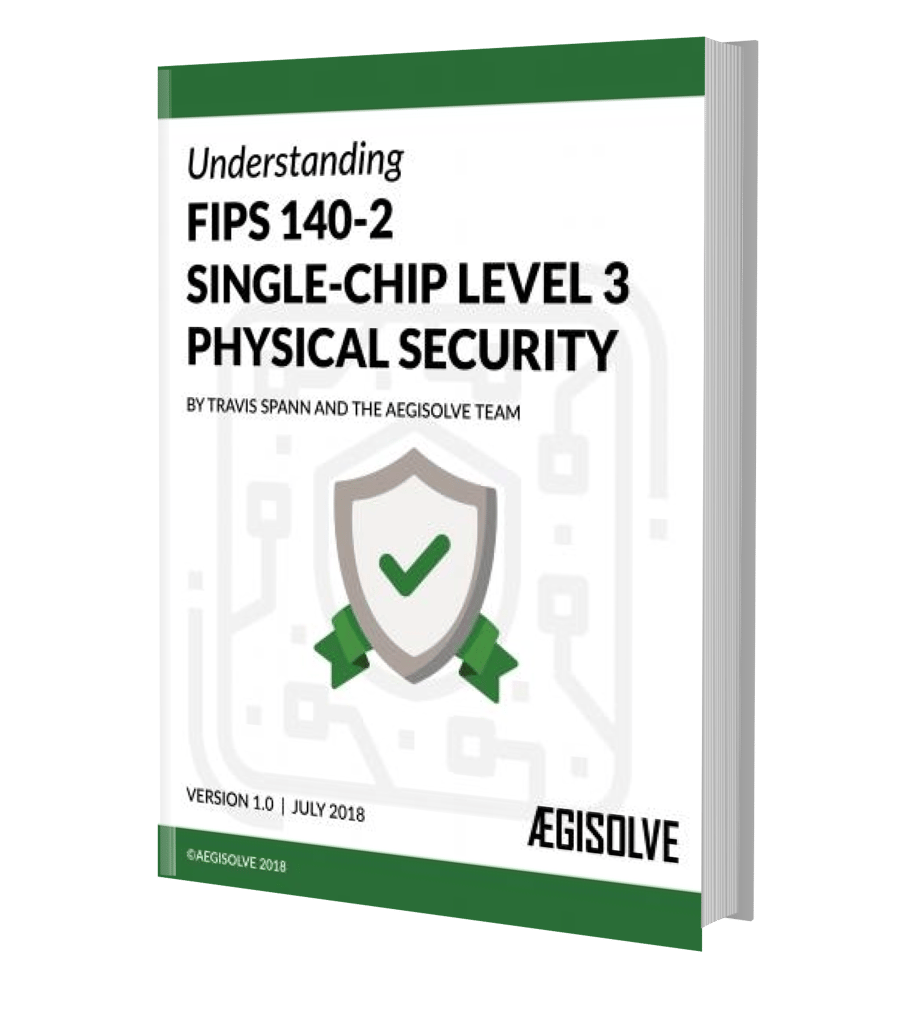 Aegisolve Guide: Understanding FIPS 140-2 Single-Chip Level 3 Physical Security
